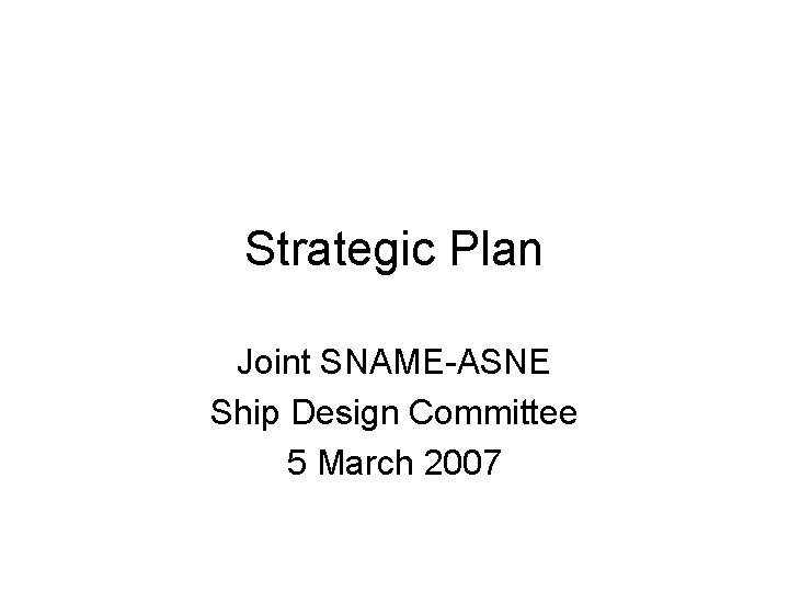 Strategic Plan Joint SNAMEASNE Ship Design Committee 5