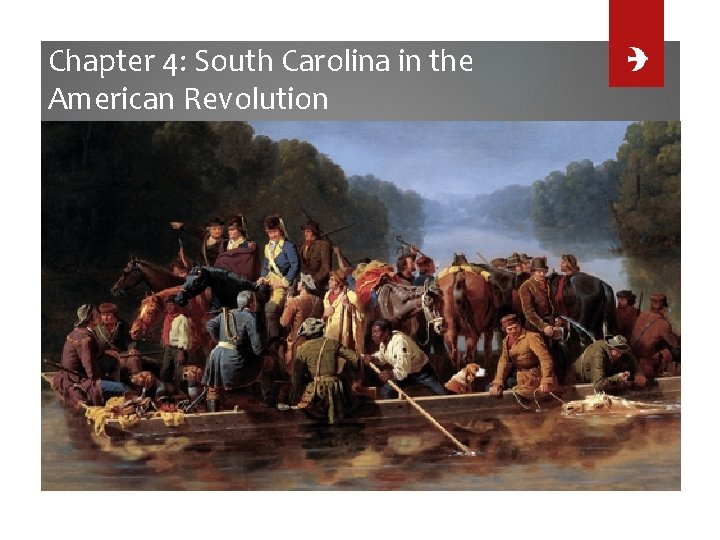 Chapter 4 South Carolina in the American Revolution