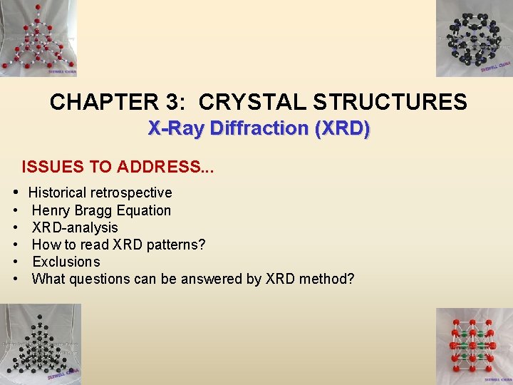 CHAPTER 3 CRYSTAL STRUCTURES XRay Diffraction XRD ISSUES