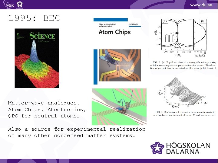 Atomic BEC in microtraps Heisenberg microscopy of Zitterbewegung