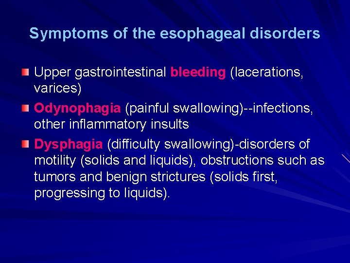 PATHOLOGY OF THE ESOPHAGUS Symptoms of the esophageal