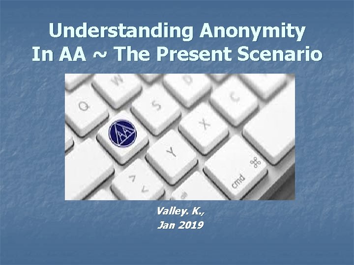 Understanding Anonymity In AA The Present Scenario Valley