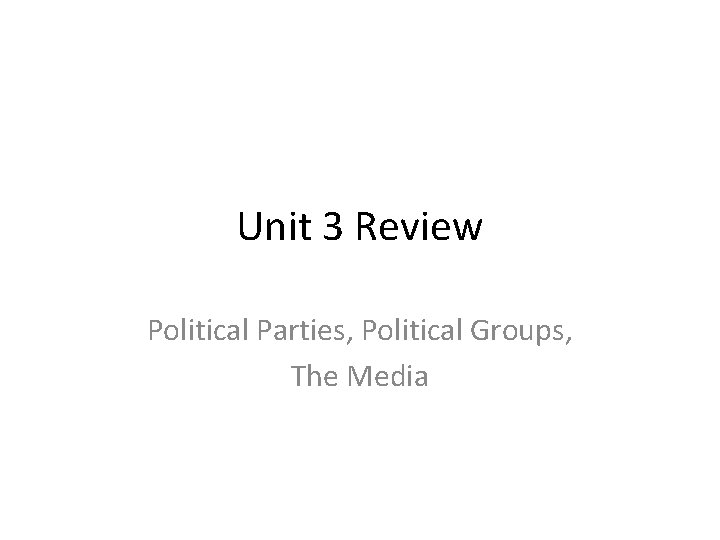 Unit 3 Review Political Parties Political Groups The