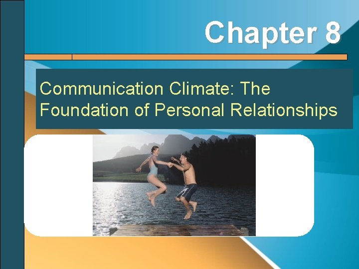 Chapter 8 Communication Climate The Foundation of Personal