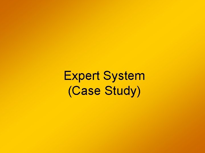 Expert System Case Study Keterangan gambar 1 2