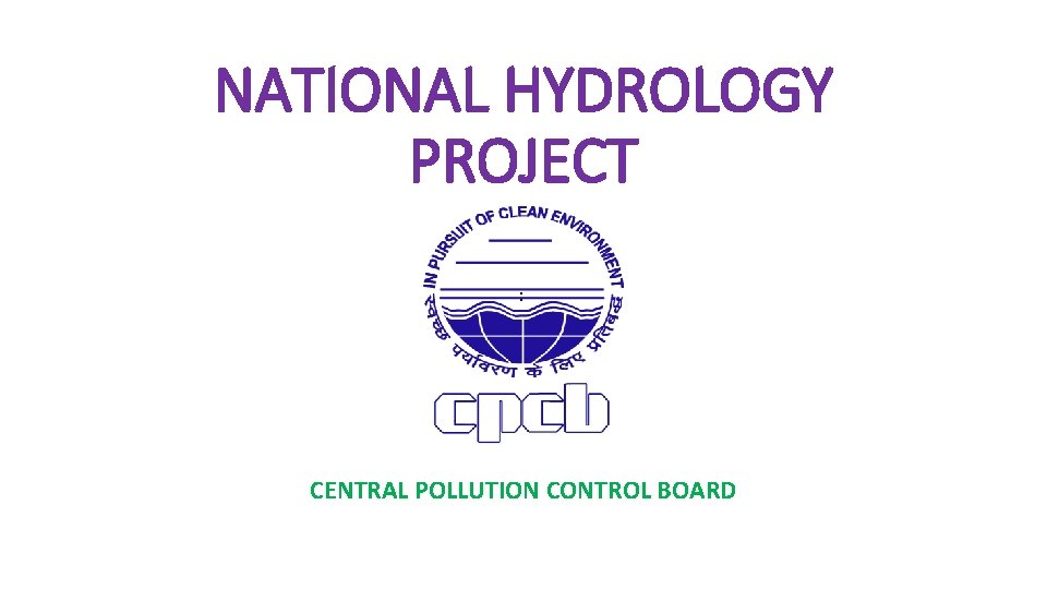 NATIONAL HYDROLOGY PROJECT CENTRAL POLLUTION CONTROL BOARD DETAILS