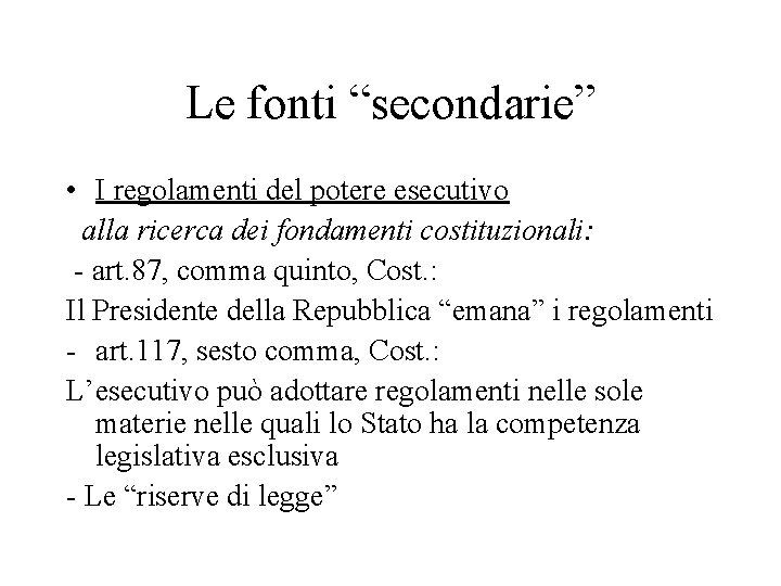 Le fonti secondarie I regolamenti del potere esecutivo
