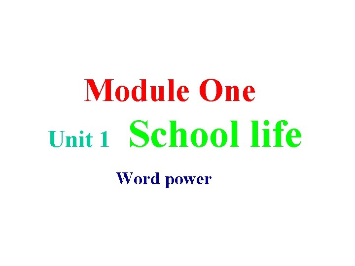 Module One Unit 1 School life Word power