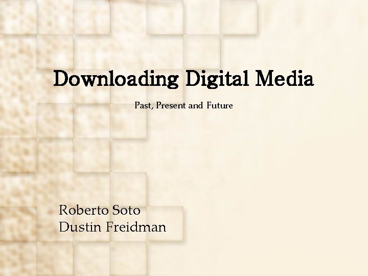 Downloading Digital Media Past Present and Future Roberto