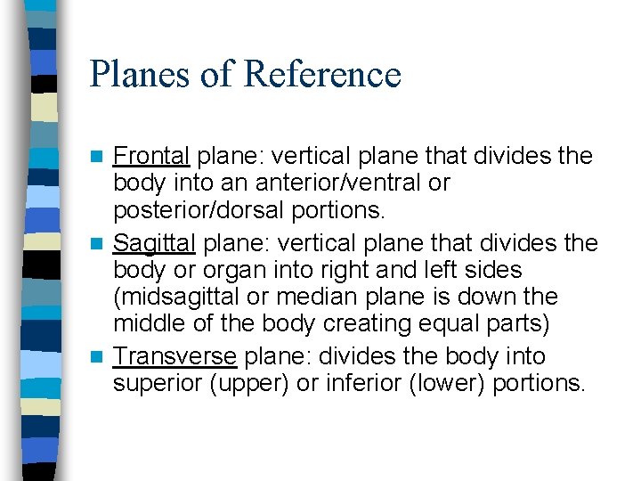 Anatomical Position and Directional Terms Anatomical Positions n