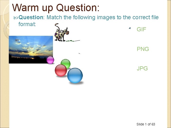 Warm up Question format Match the following images