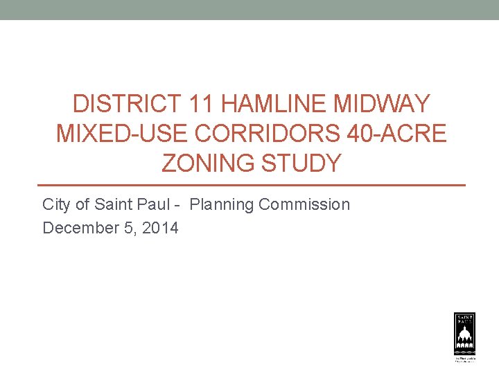 DISTRICT 11 HAMLINE MIDWAY MIXEDUSE CORRIDORS 40 ACRE
