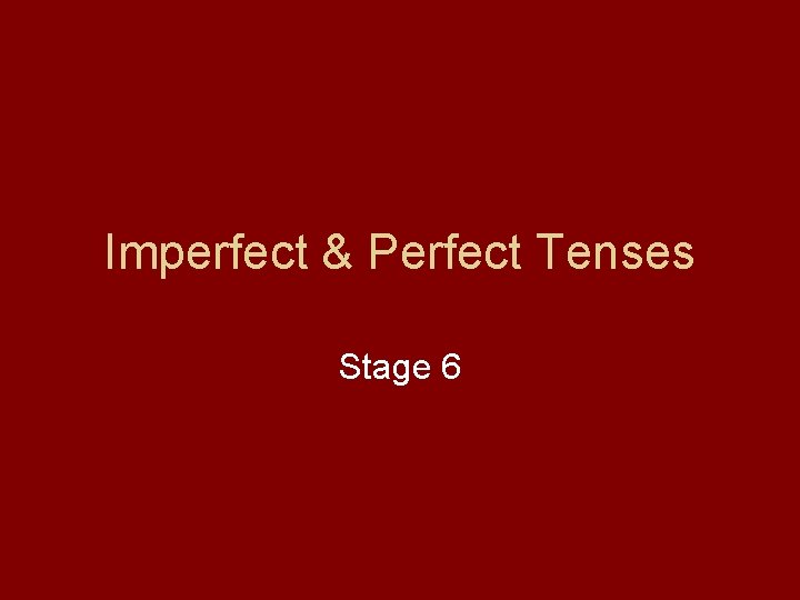 Imperfect Perfect Tenses Stage 6 Latin Tenses Tense