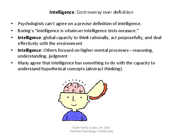 Intelligence Controversy over definition Psychologists cant agree on