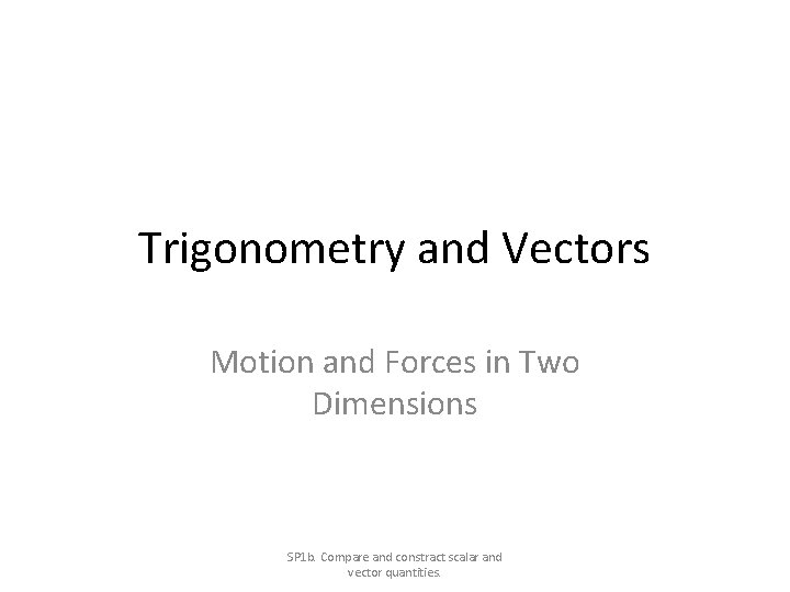 Trigonometry and Vectors Motion and Forces in Two