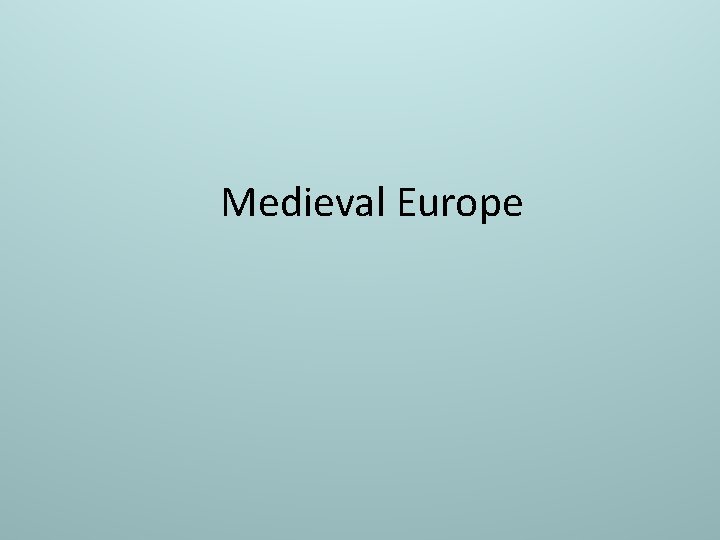 Medieval Europe True or False Two inventions that