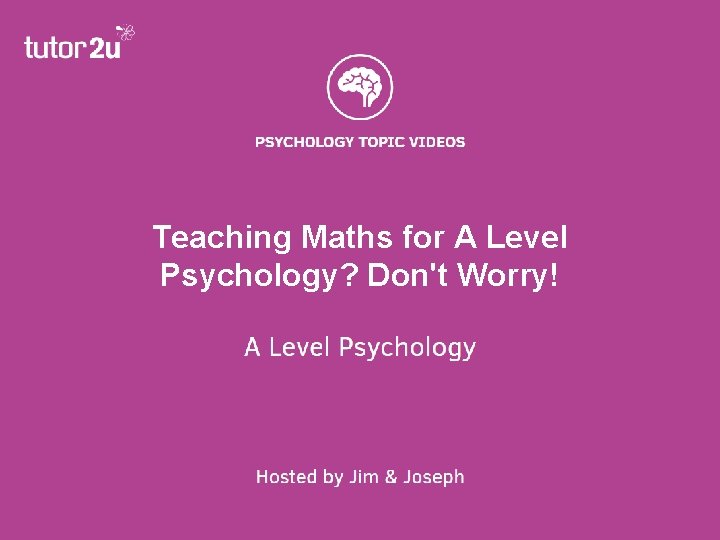 Teaching Maths for A Level Psychology Dont Worry