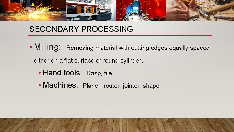 WOOD PROCESSES MR MAISEROULLE PRIMARY PROCESSING Harvesting Wood