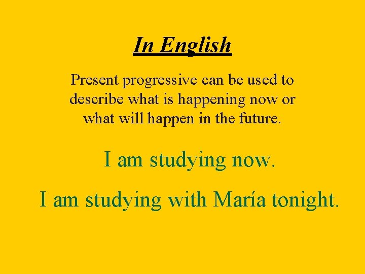 El Presente Progresivo Estar gerundio I am studying