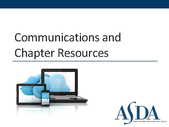 Communications and Chapter Resources Communication is a Twoway