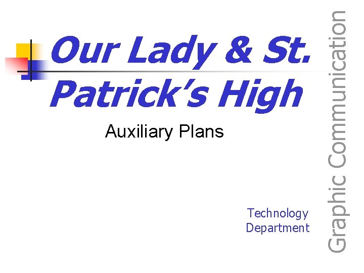 Auxiliary Plans Technology Department Graphic Communication Our Lady