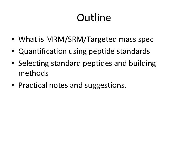 Targeted Proteomics Kelly Stecker Sussman Lab Outline What