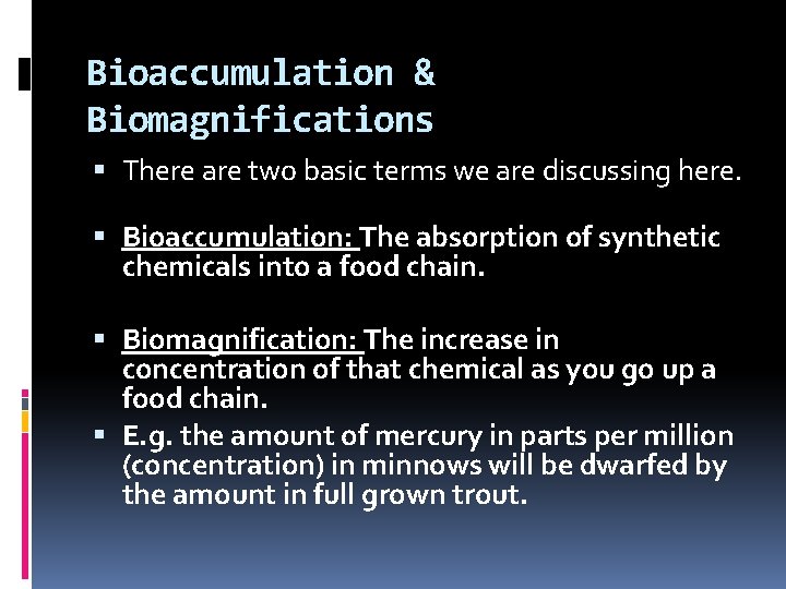 ECOSYSTEMS BIODIVERSITY BIOACCUMULATION BIOMAGNIFICATIONS Biosphere The ...