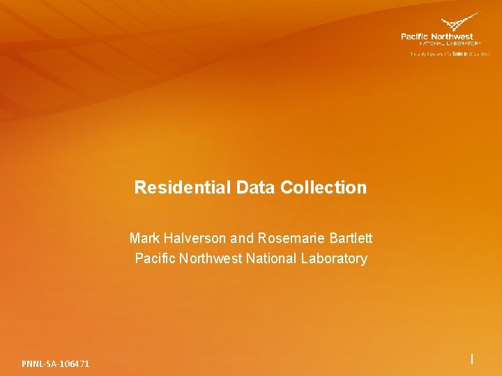Residential Data Collection Mark Halverson and Rosemarie Bartlett