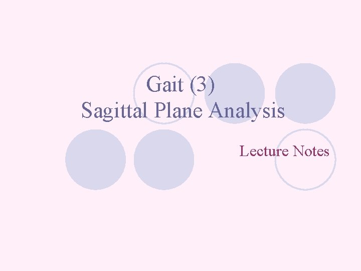Gait 3 Sagittal Plane Analysis Lecture Notes Example