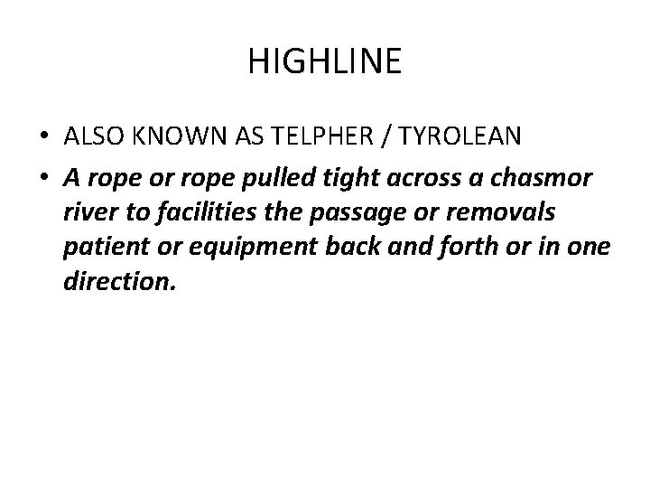 HIGHLINE ALSO KNOWN AS TELPHER TYROLEAN A rope