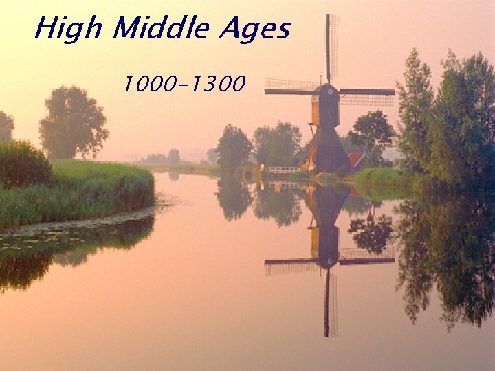 High Middle Ages 1000 1300 Timeline for European