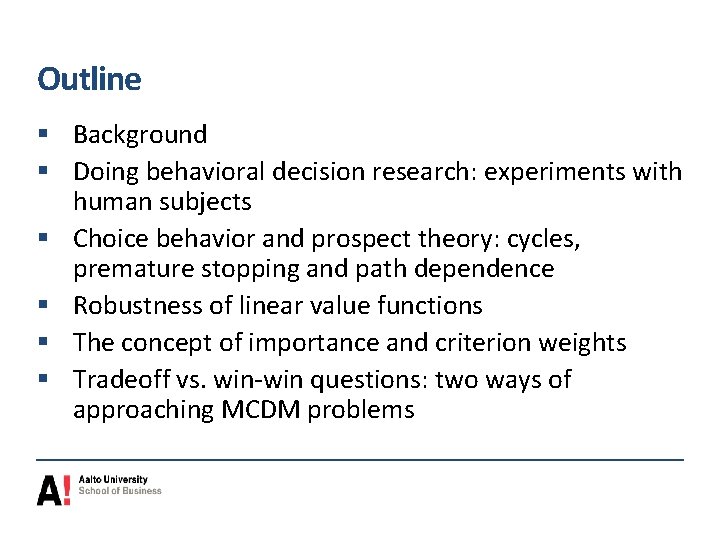 Behavioral Issues in Multiple Criteria Decision Making Jyrki