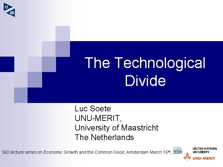 The Technological Divide Luc Soete UNUMERIT University of