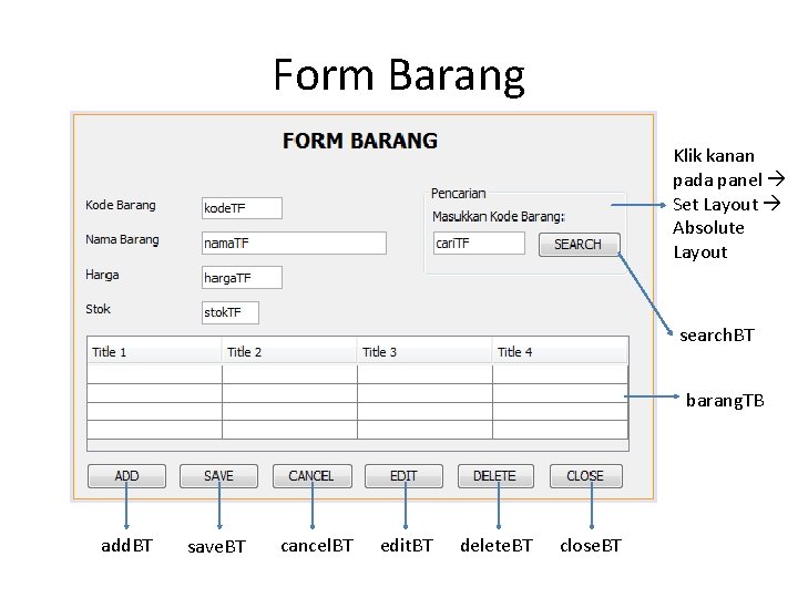 Pembuatan form master barang Form Barang Buatlah folder