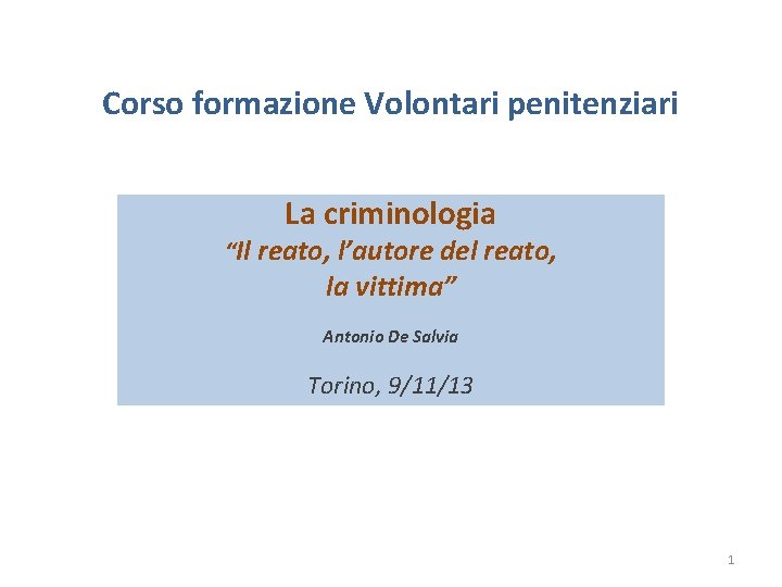 Corso formazione Volontari penitenziari La criminologia Il reato