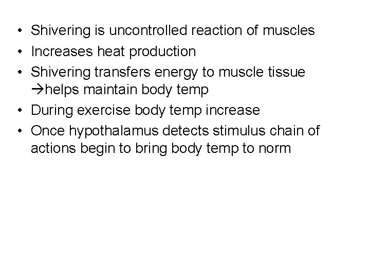 Temperature Control Physical activity can increase metabolic activity