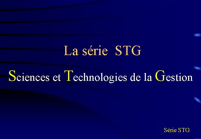 La srie STG Sciences et Technologies de la