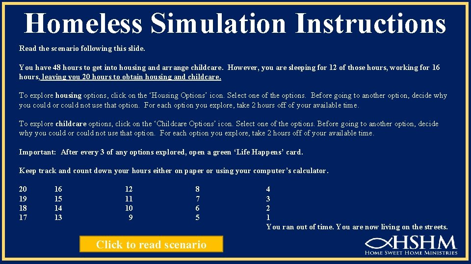 Homeless Simulation Instructions Read the scenario following this