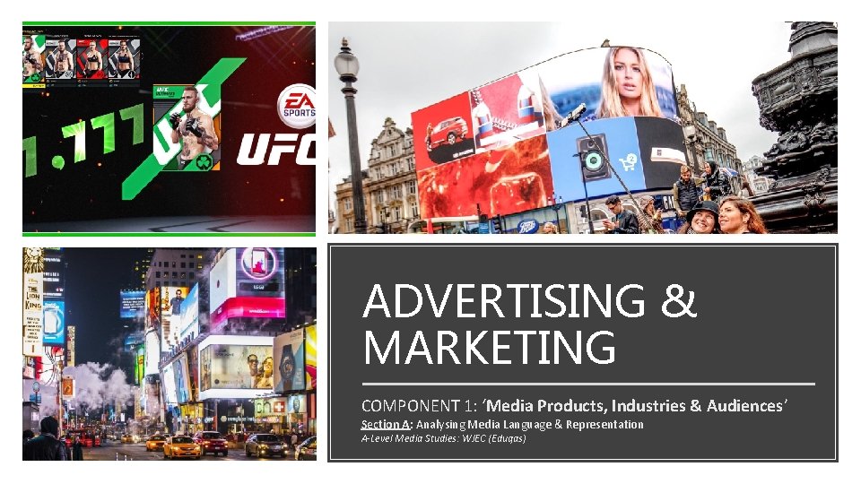 ADVERTISING MARKETING COMPONENT 1 Media Products Industries Audiences