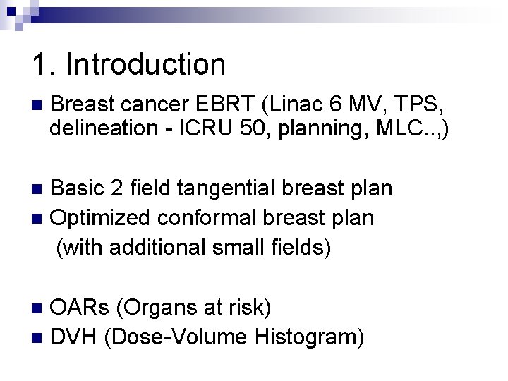 TWO FIELD BREAST PLAN VS OPTIMIZED CONFORMAL BREAST