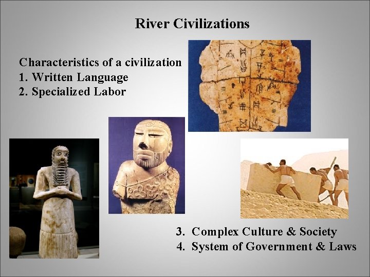 River Civilizations Characteristics of a civilization 1 Written