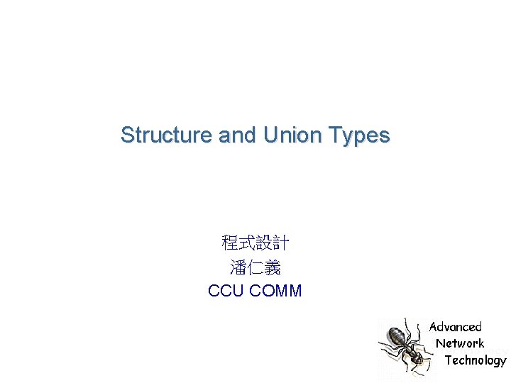 Structure and Union Types CCU COMM Structure Type