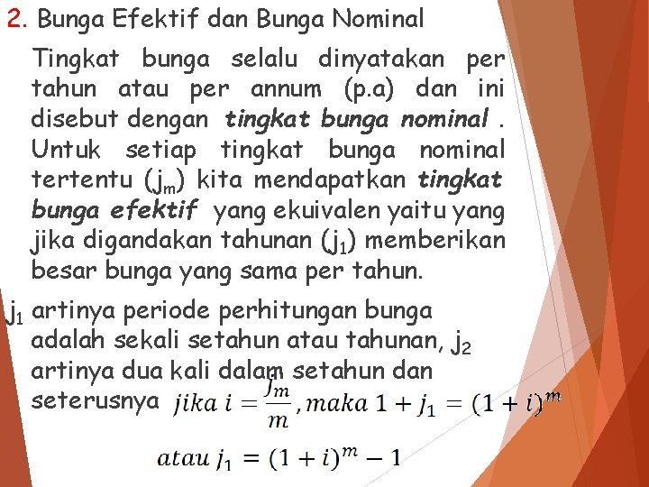 KULIAH 5 BUNGA MAJEMUK 1 Bunga Majemuk diperhitungkan