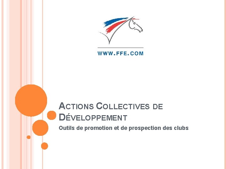 ACTIONS COLLECTIVES DE DVELOPPEMENT Outils de promotion et