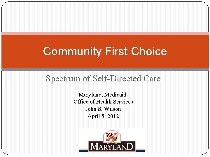 Community First Choice Spectrum of SelfDirected Care Maryland