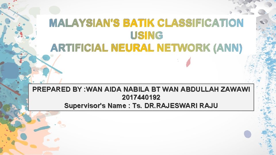 MALAYSIANS BATIK CLASSIFICATION USING ARTIFICIAL NEURAL NETWORK ANN