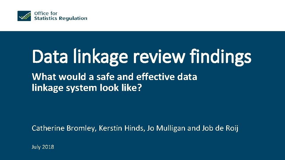 Data linkage review findings What would a safe