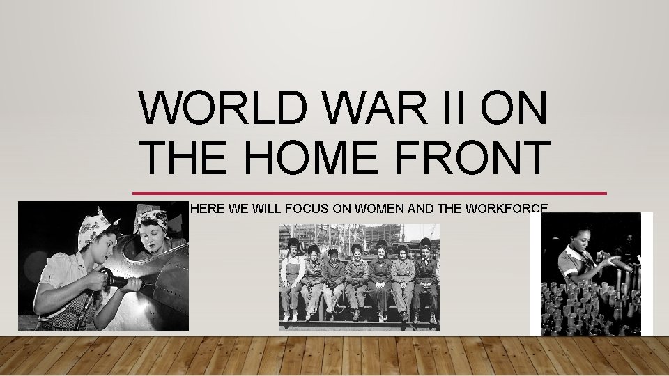 WORLD WAR II ON THE HOME FRONT HERE