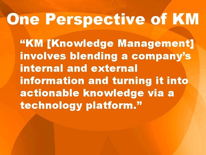 KNOWLEDGE MANAGEMENT KM Session 8 Understanding KM Understanding