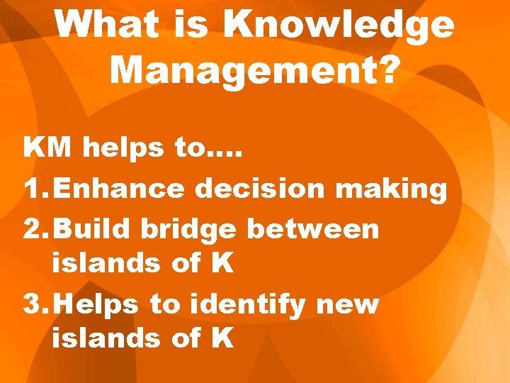 KNOWLEDGE MANAGEMENT KM Session 8 Understanding KM Understanding
